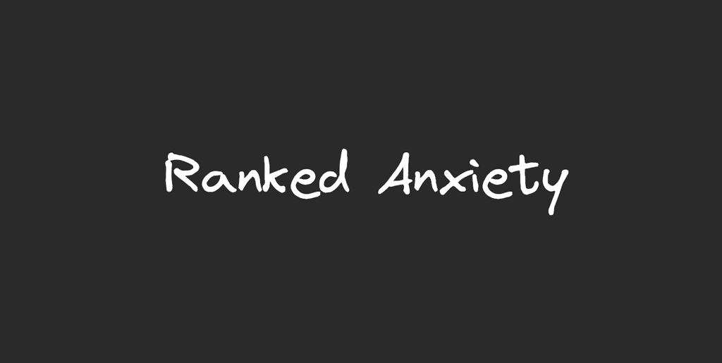Ranked Anxiety | imballinst.dev